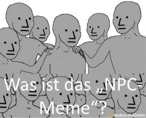 Was ist das NPC-Meme? Was bedeutet es? Bedeutung, Definition und ...