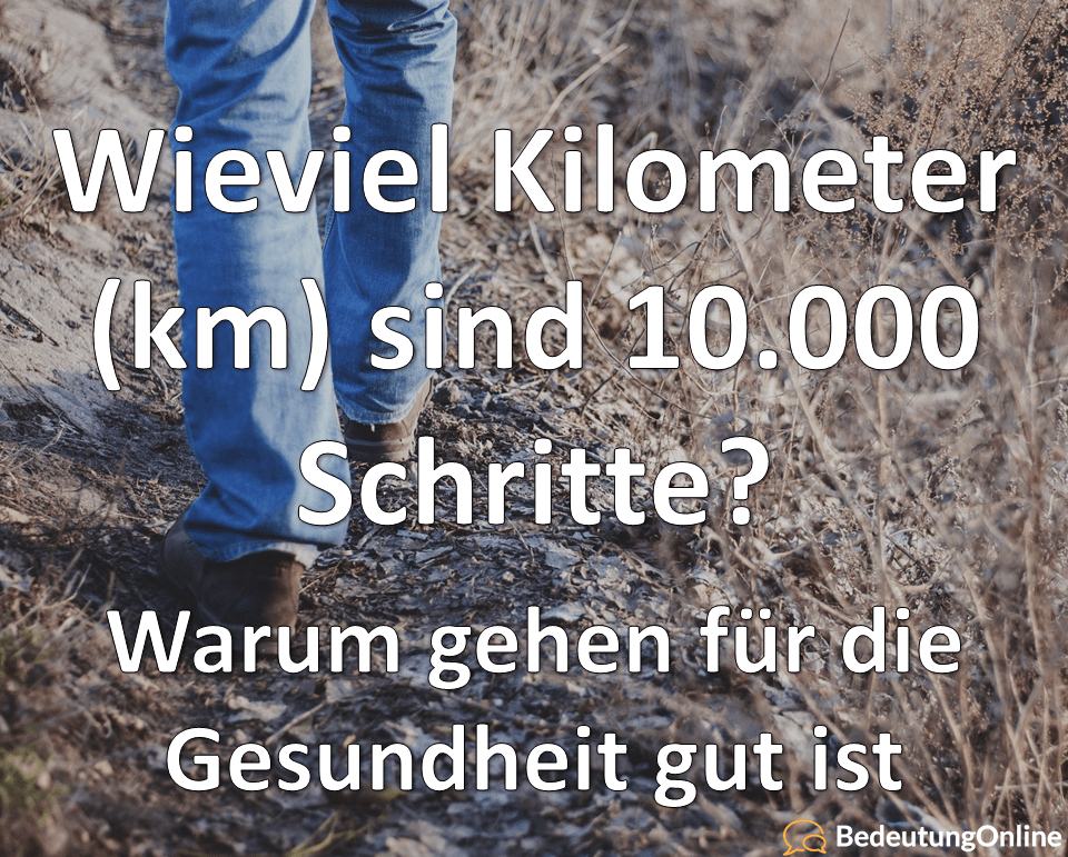 Wieviel Kilometer km Sind 10 000 Schritte Gehen F r Die Gesundheit
