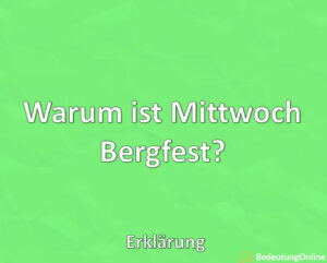 Was bedeutet Bergfest / "Mittwoch Bergfest feiern"? Bedeutung, Herkunft ...