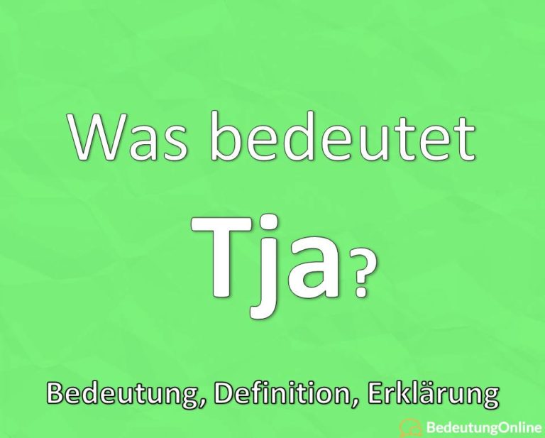 Was bedeutet Tja? Bedeutung, Definition, Erklärung - Bedeutung Online