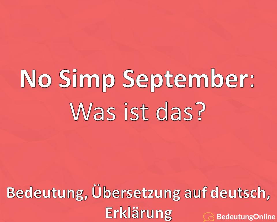 No Simp September: Was ist das? Bedeutung, Übersetzung auf deutsch ...