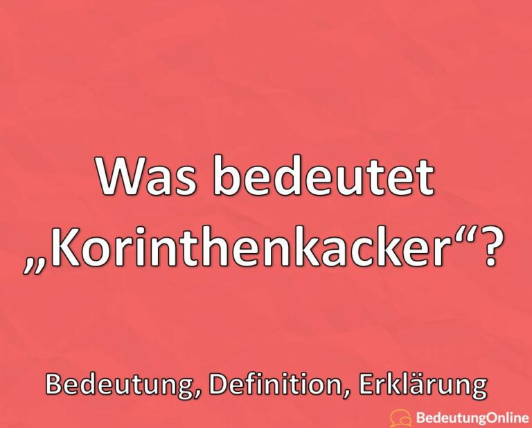 Was bedeutet "Korinthenkacker"? Bedeutung, Definition, Erklärung ...