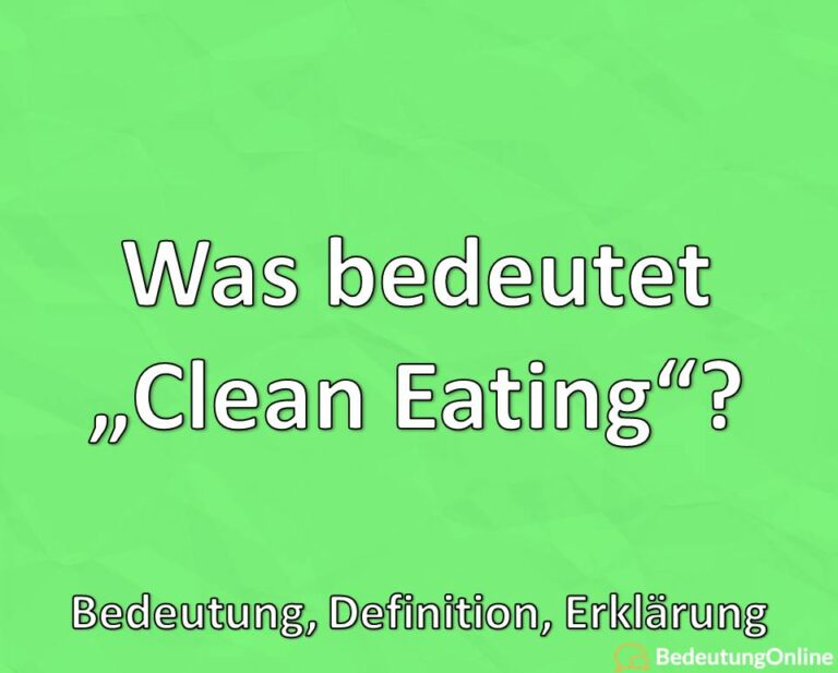 Was ist "Clean Eating"? Bedeutung, Definition, Erklärung - Bedeutung Online