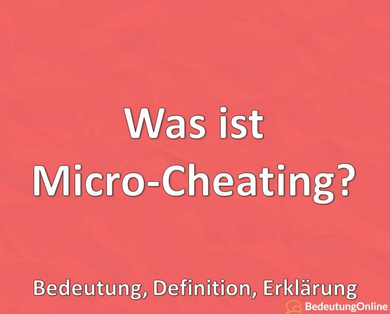 Was ist Micro-Cheating? Bedeutung, Definition, Erklärung - Bedeutung Online