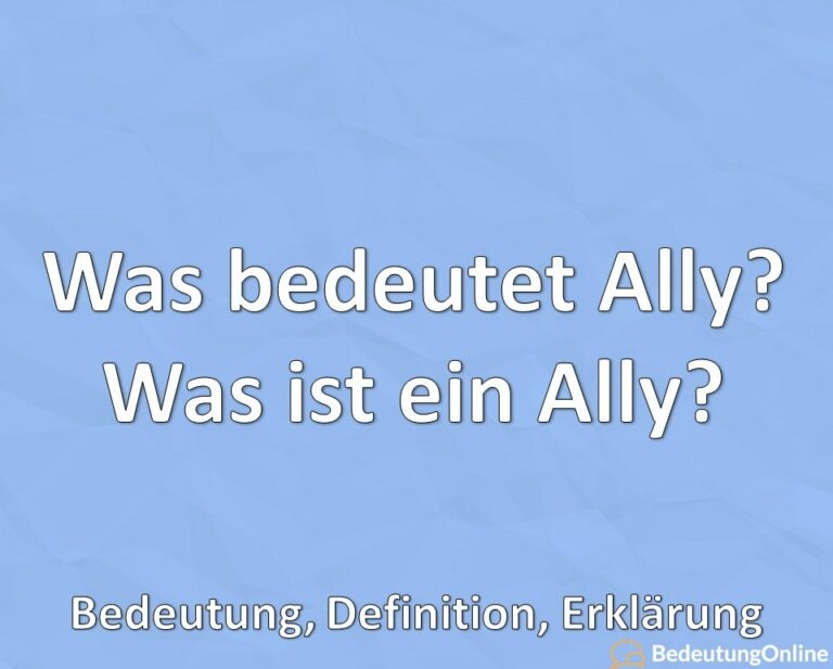 Was bedeutet Ally? Was ist ein Ally? Bedeutung, Definition, Erklärung ...