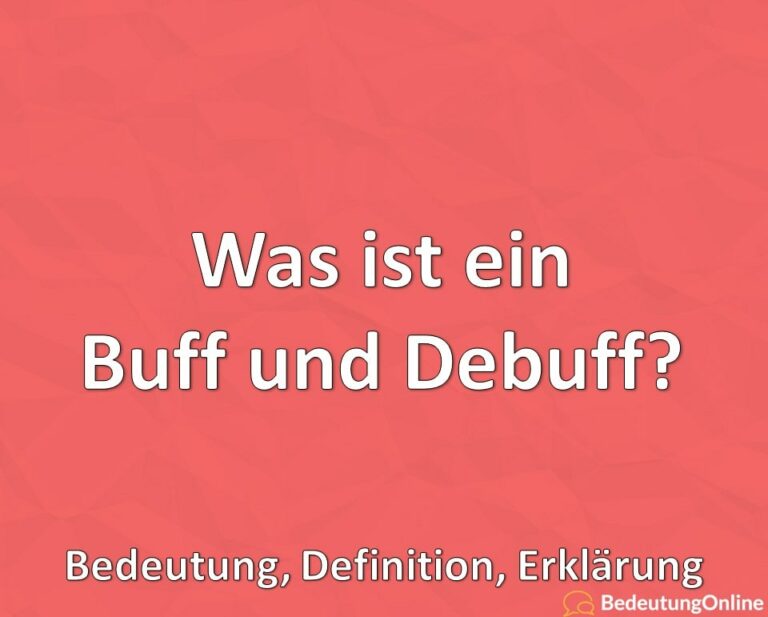 Was ist ein Buff und Debuff? Bedeutung, Definition, Erklärung ...