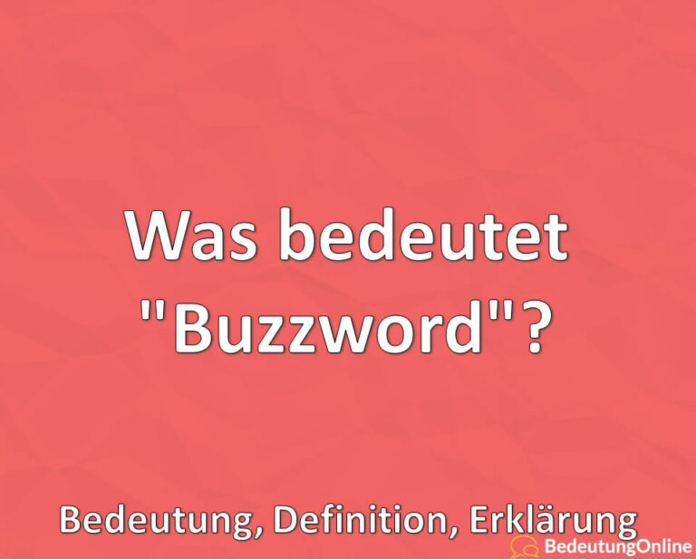 Was bedeutet "Buzzword"? Bedeutung, Definition, Erklärung - Bedeutung ...