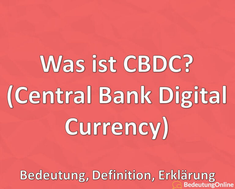 Was ist CBDC? (Central Bank Digital Currency) Bedeutung, Definition, Erklärung - Bedeutung Online