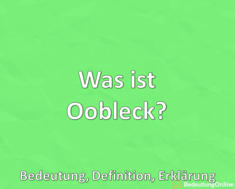 Was ist Oobleck? Bedeutung, Definition, Erklärung - Bedeutung Online