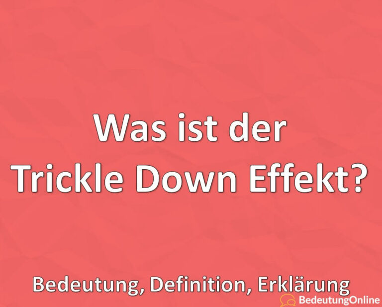 Was ist der Trickle Down Effekt? Bedeutung, Definition, Erklärung ...