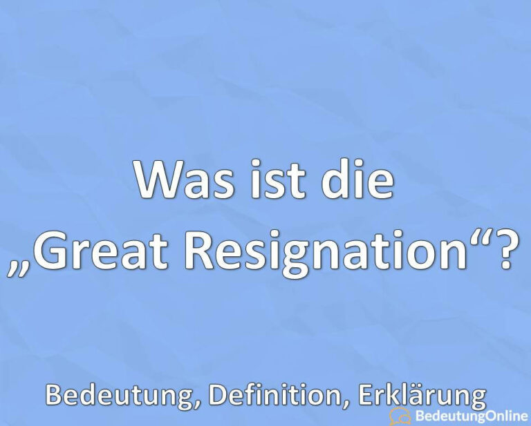 Was ist die „Great Resignation“? Bedeutung, Definition, Erklärung ...