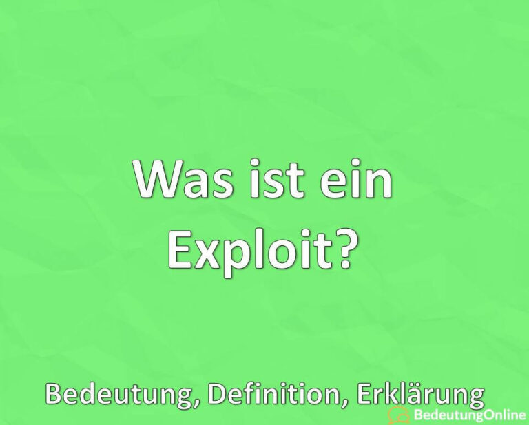 Was ist ein Exploit? Bedeutung, Definition, Erklärung - Bedeutung Online