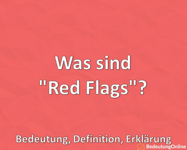 Was sind "Red Flags" 🚩? Bedeutung, Definition, Erklärung - Bedeutung Online