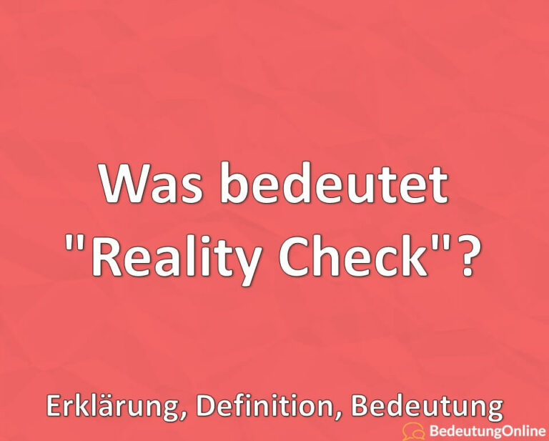 Was bedeutet "Reality Check"? Erklärung, Definition, Bedeutung ...