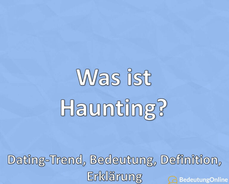 Was ist Haunting? Dating-Trend, Bedeutung, Definition, Erklärung ...