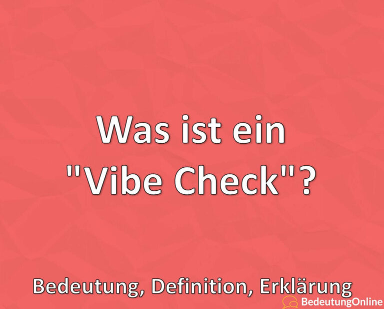 Was ist ein "Vibe Check"? Bedeutung, Definition, Erklärung - Bedeutung ...