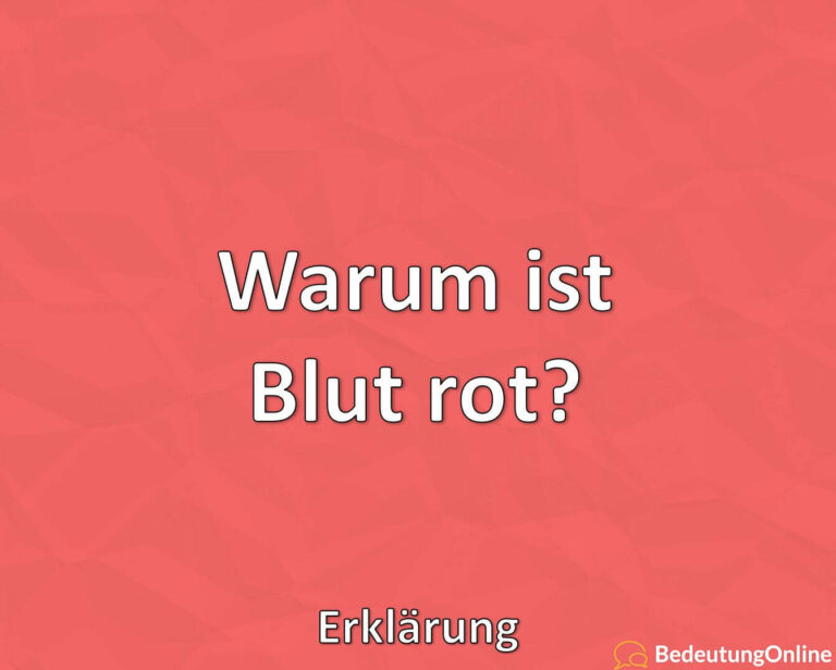 Warum ist Blut rot? Erklärung - Bedeutung Online
