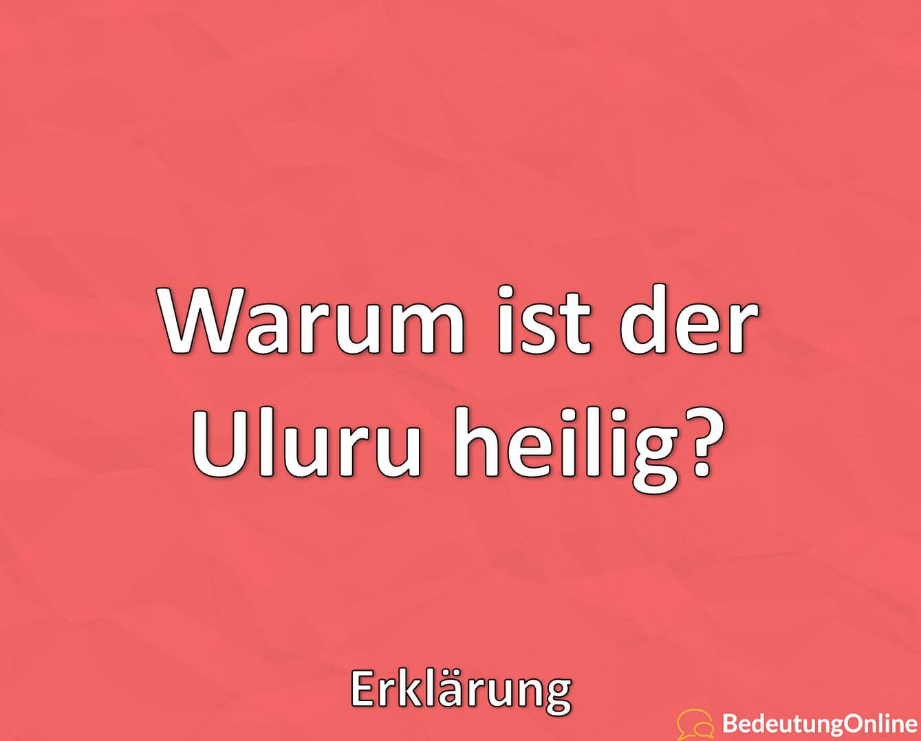 Warum ist der Uluru heilig? Erklärung - Bedeutung Online