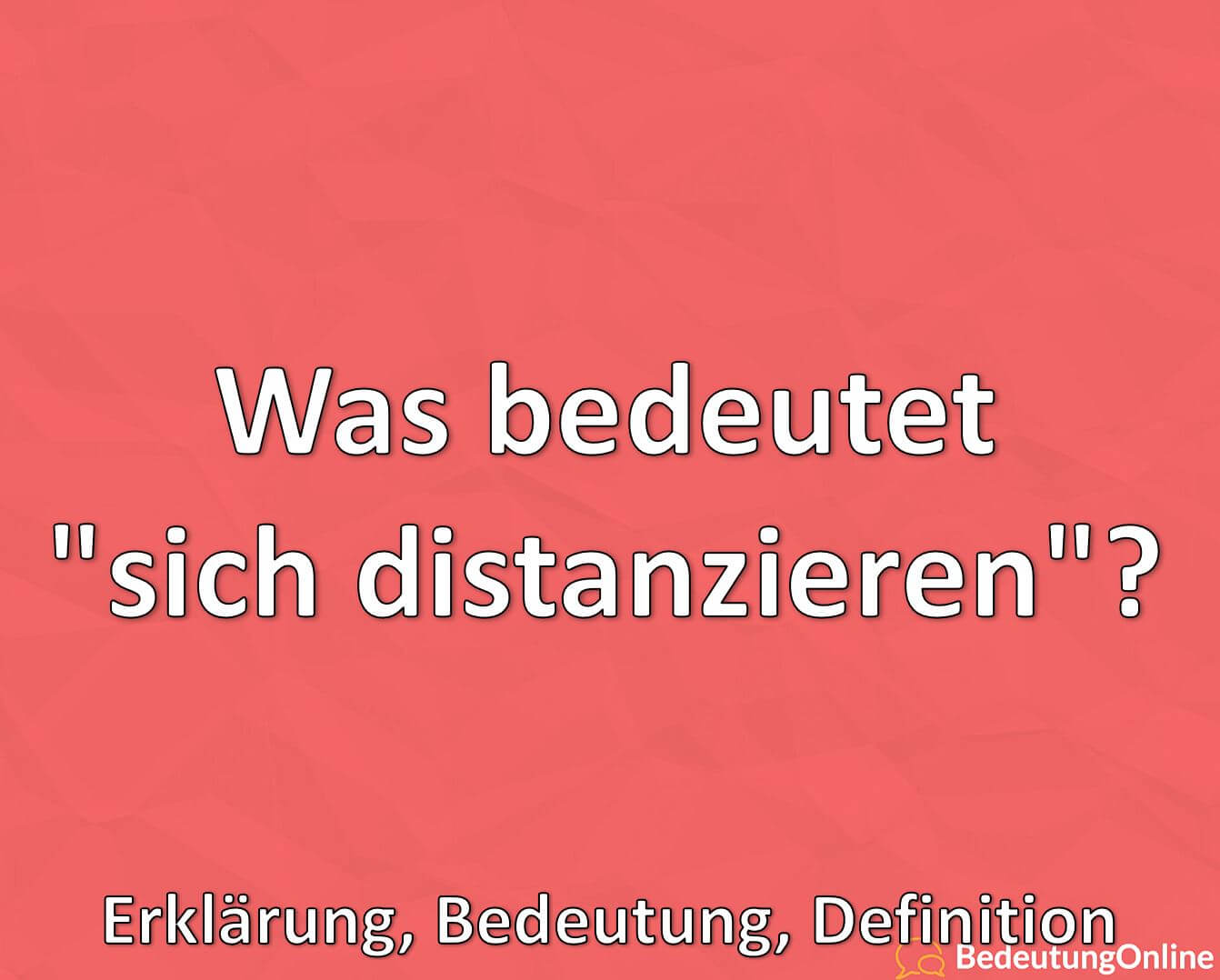 Was bedeutet "sich distanzieren"? Erklärung, Bedeutung, Definition ...