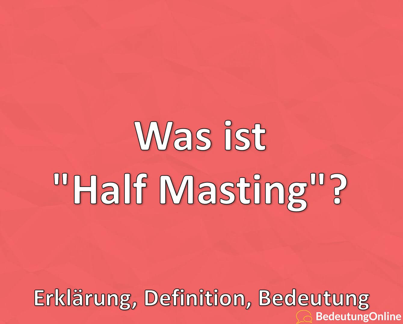 Was ist "Half Masting"? Erklärung, Definition, Bedeutung - Bedeutung Online