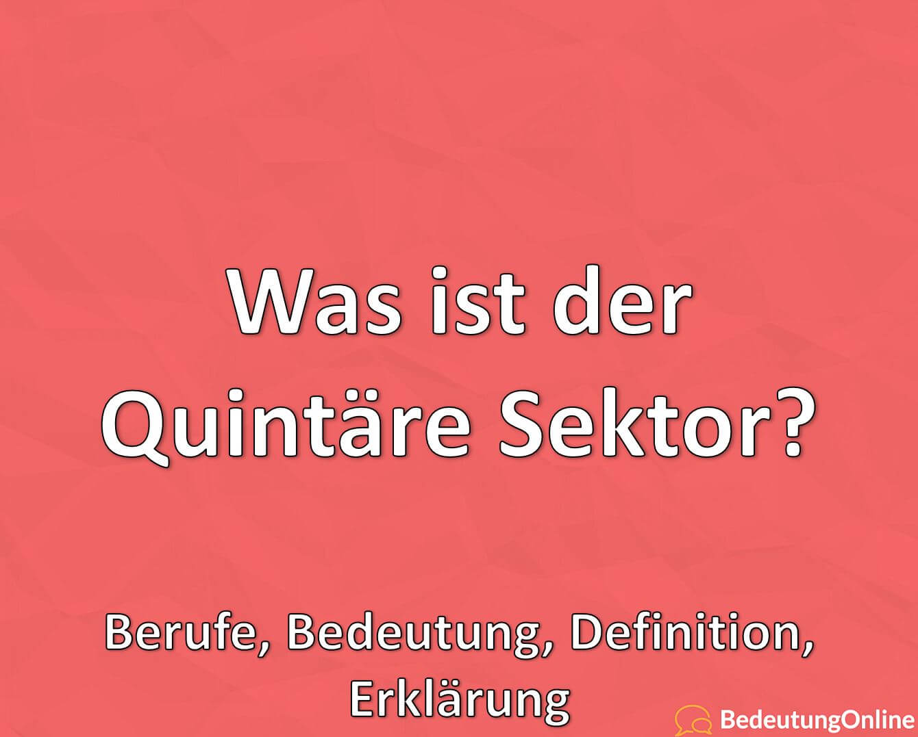 Was ist der Quintäre Sektor? Berufe, Bedeutung, Definition, Erklärung ...