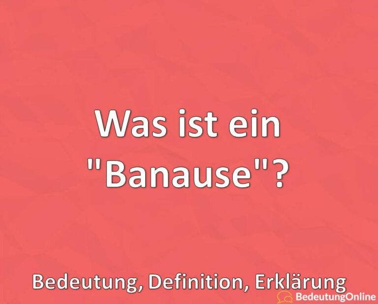 Was ist ein "Banause"? Wortherkunft, Erklärung, Bedeutung, Definition ...