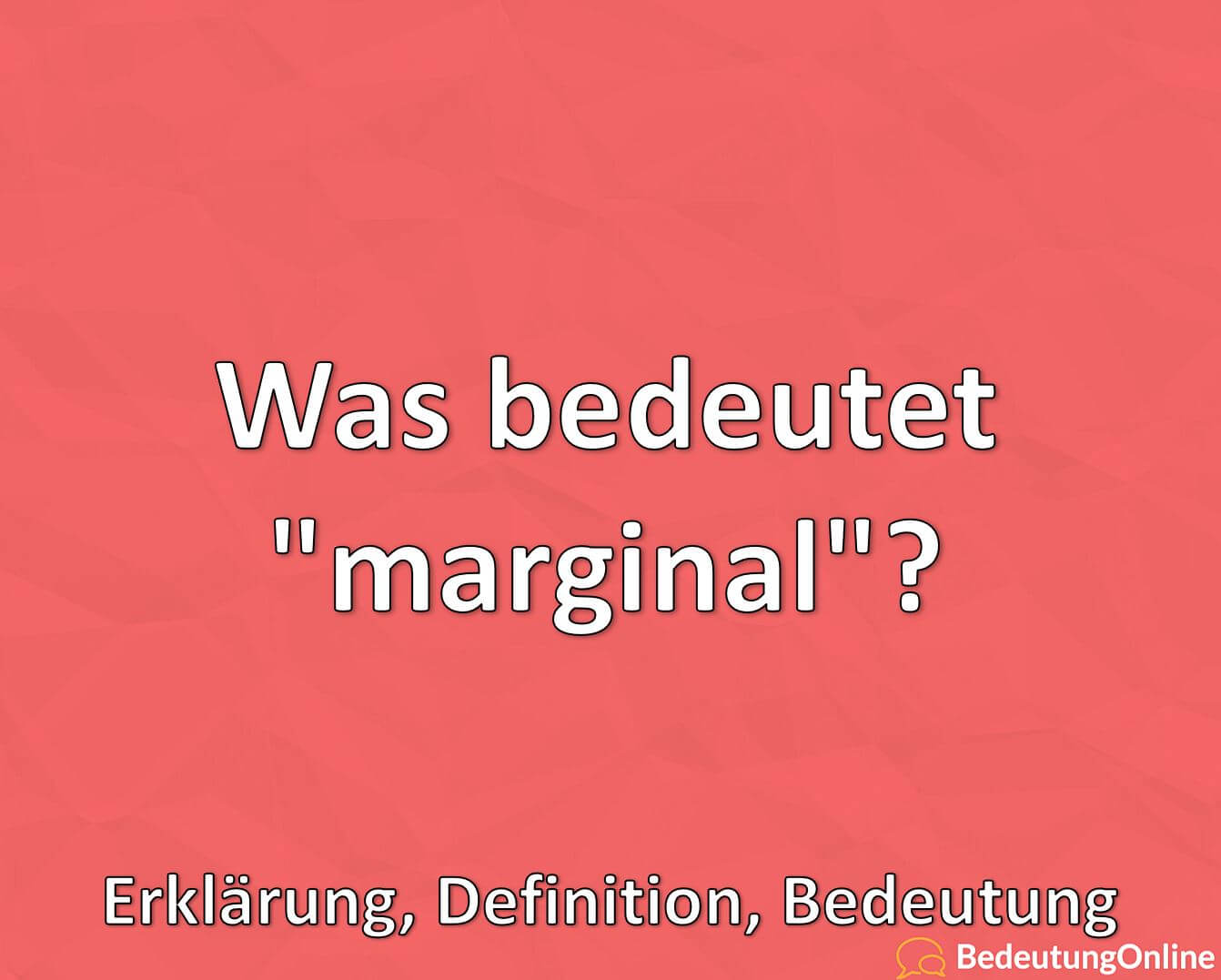 Was bedeutet "marginal"? Erklärung, Definition, Bedeutung - Bedeutung ...