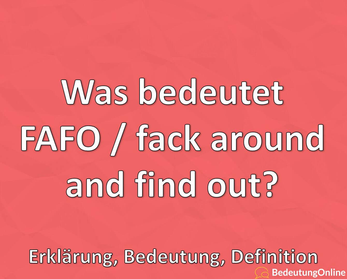 Was bedeutet FAFO / fack around and find out? Erklärung, Bedeutung ...