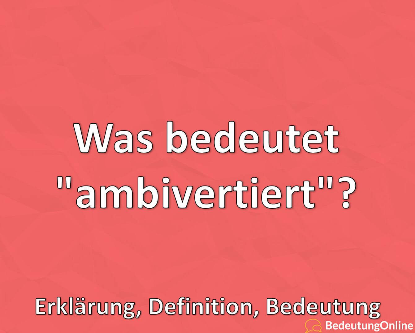 Was bedeutet "ambivertiert"? Erklärung, Definition, Bedeutung ...