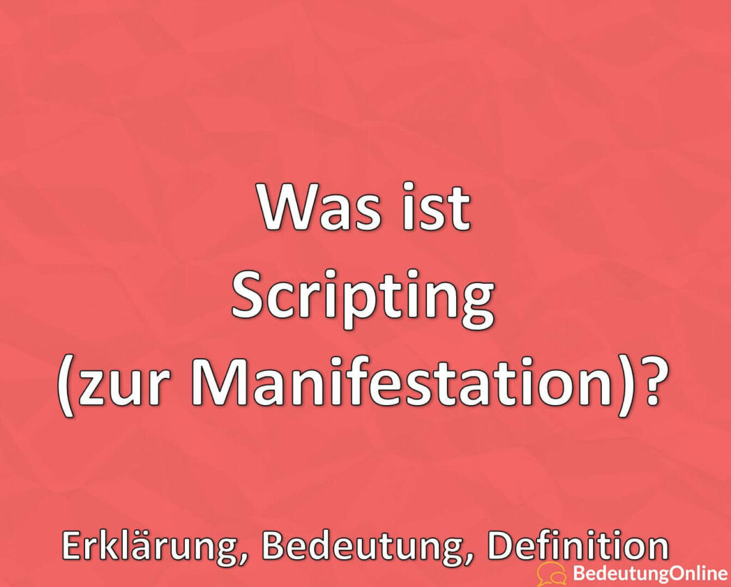 Was ist Scripting (zur Manifestation) und wie funktioniert es ...