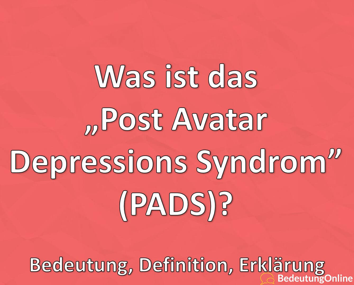 Was ist das „Post Avatar Depressions Syndrom” (PADS)? Bedeutung ...