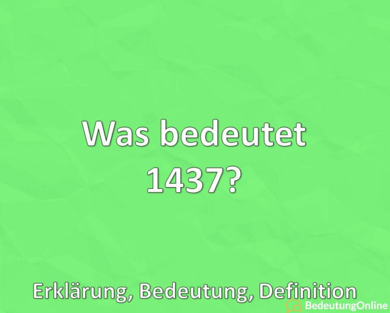 Was bedeutet 1437? Bedeutung, Definition, Erklärung - Bedeutung Online