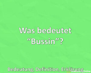 Was bedeutet “Bussin”? Bedeutung, Definition, Erklärung - Bedeutung Online