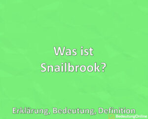 Was ist Snailbrook? Erklärung, Bedeutung, Definition - Bedeutung Online