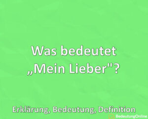Was bedeutet "Mein Lieber"? TikTok, Erklärung, Bedeutung, Definition ...
