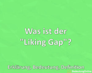Was ist der "Liking Gap"? Erklärung, Bedeutung, Definition - Bedeutung ...