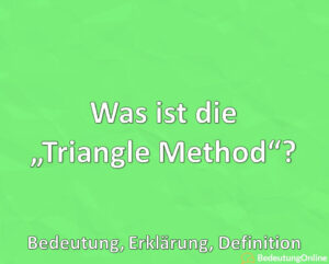 Was ist die „Triangle Method“? Bedeutung, Erklärung, Definition ...