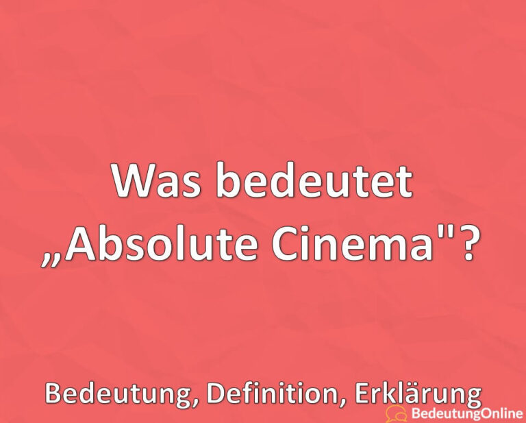 Was bedeutet "Absolute Cinema"? Bedeutung Meme, Erklärung, Definition ...
